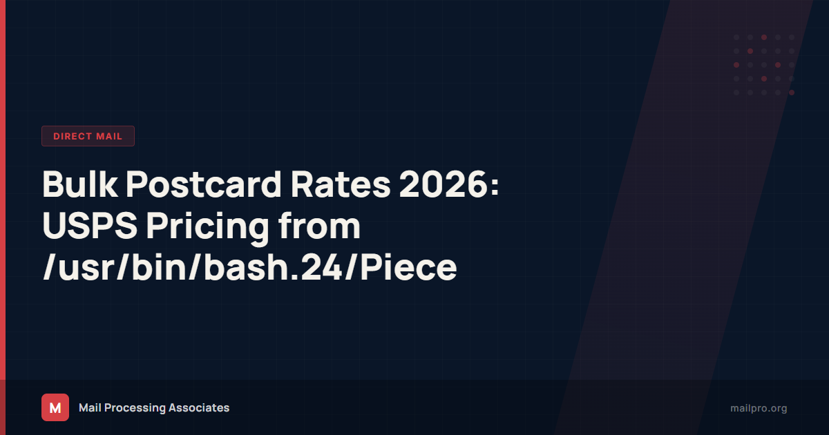 Bulk Postcard Rates 2026: USPS Pricing from $0.24/Piece | MPA